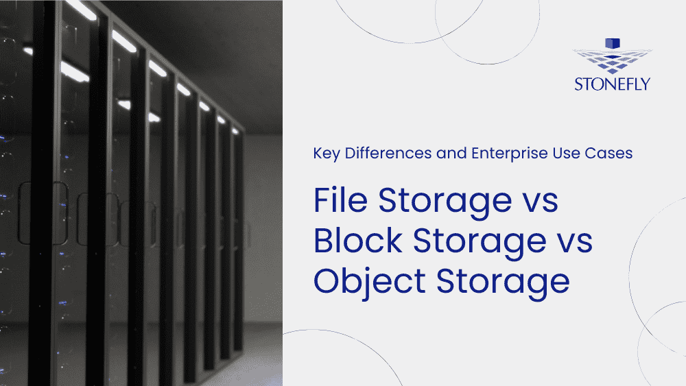 File Storage Vs Block Storage Vs Object Storage: Key Differences And ...