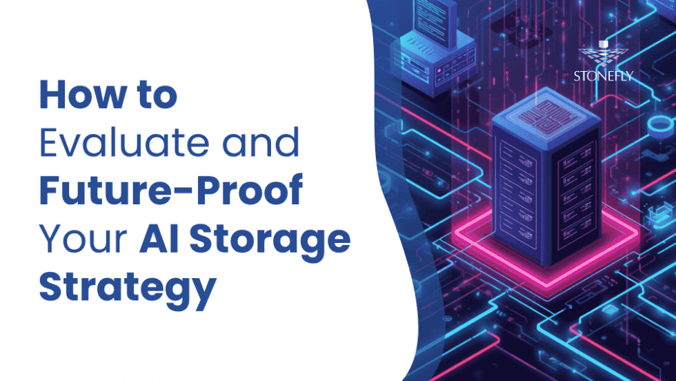 How To Evaluate And Future-Proof Your AI Storage Strategy